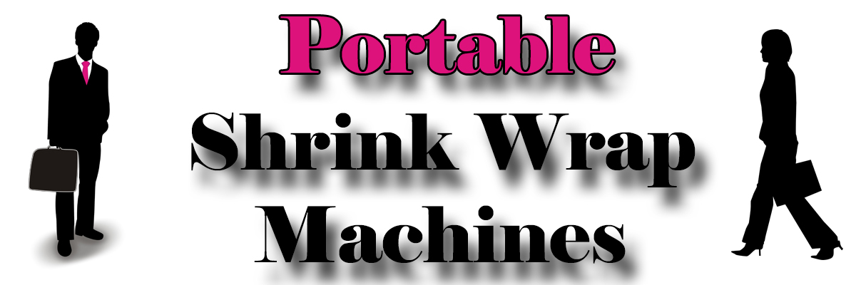 Portable Shrink Wrap Machines – Packaging Blog