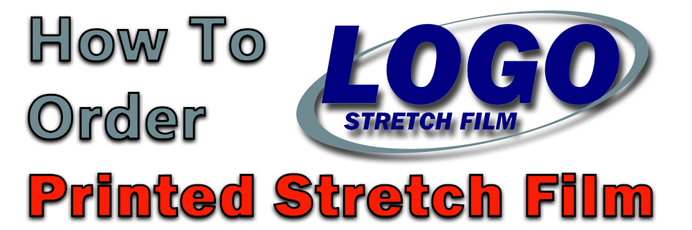 How To Order Printed Stretch Film – Packaging Blog